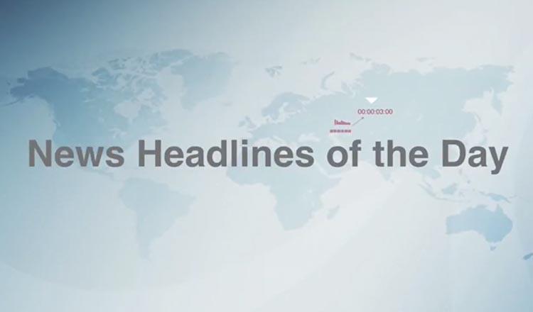 Part 2 News Headlines of the Day March 7, 2022 - Cambodia News Watch